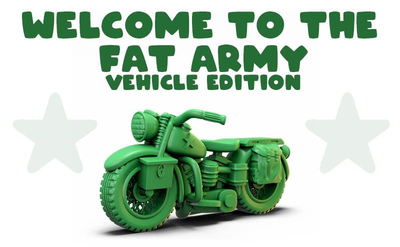 Fat Army Vehicle Edition Campaign - MyMiniFactory