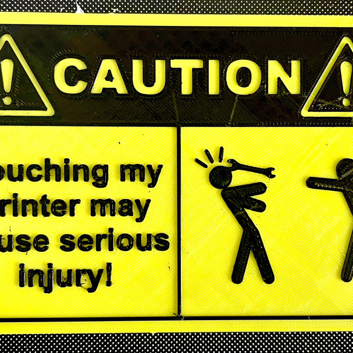 3D Printable CAUTION Sign - Don't touch my printer by Franco