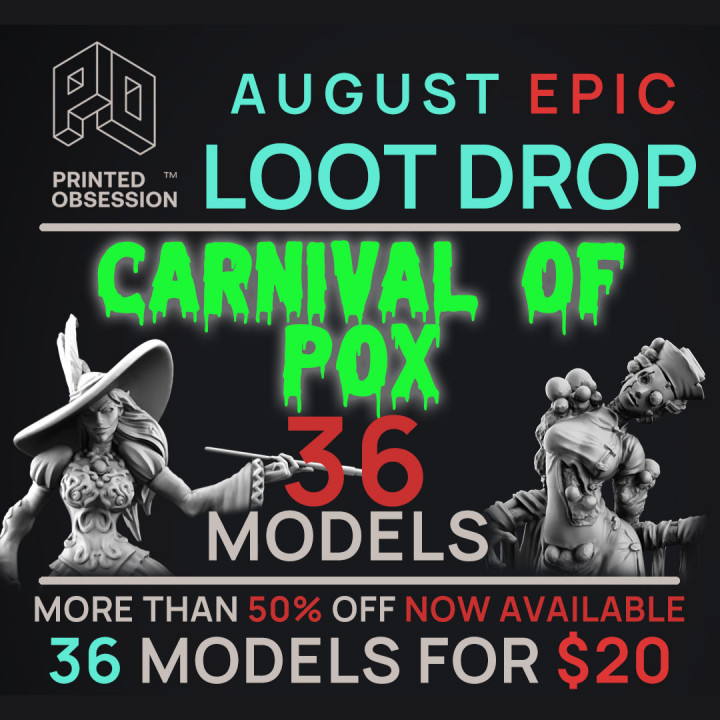 3D Printable August's "CARNIVAL of POX" Drop - 36 models at +50% OFF ...