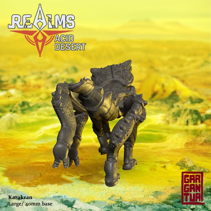3D Printable REALMS: ACID DESERT - Karakran by GARGANTUA
