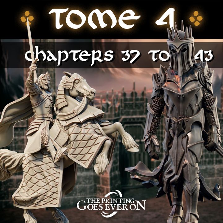 3D Printable Tome IV: Chapters 37 to 43 by The Printing Goes Ever On