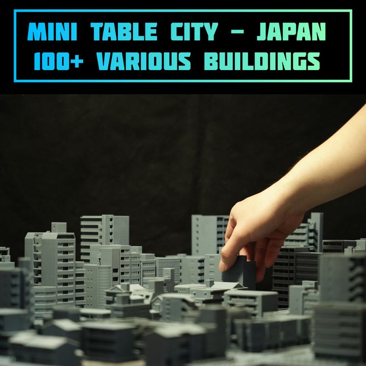 3D Printable "Mini Table City - Japan" Big City Builder (ALL-IN) by ...