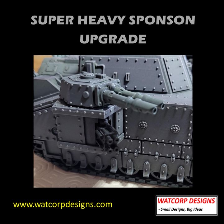 3D Printable Upgraded Sponsons for Superheavy Tanks by Watcorp Designs