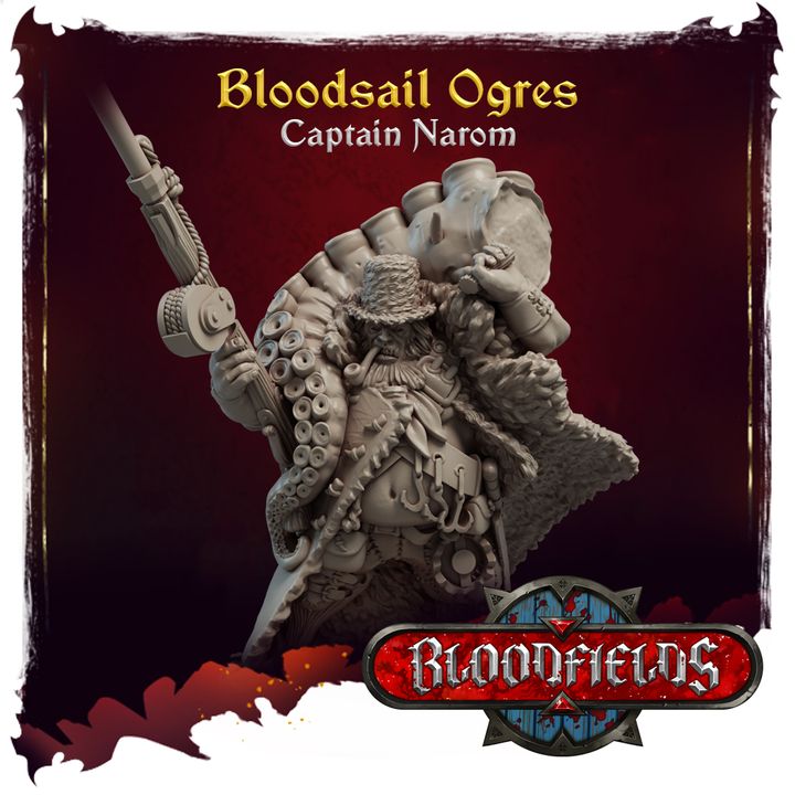 3D Printable Bloodsail Ogres - Captain Narom - Additional Miniatures by ...