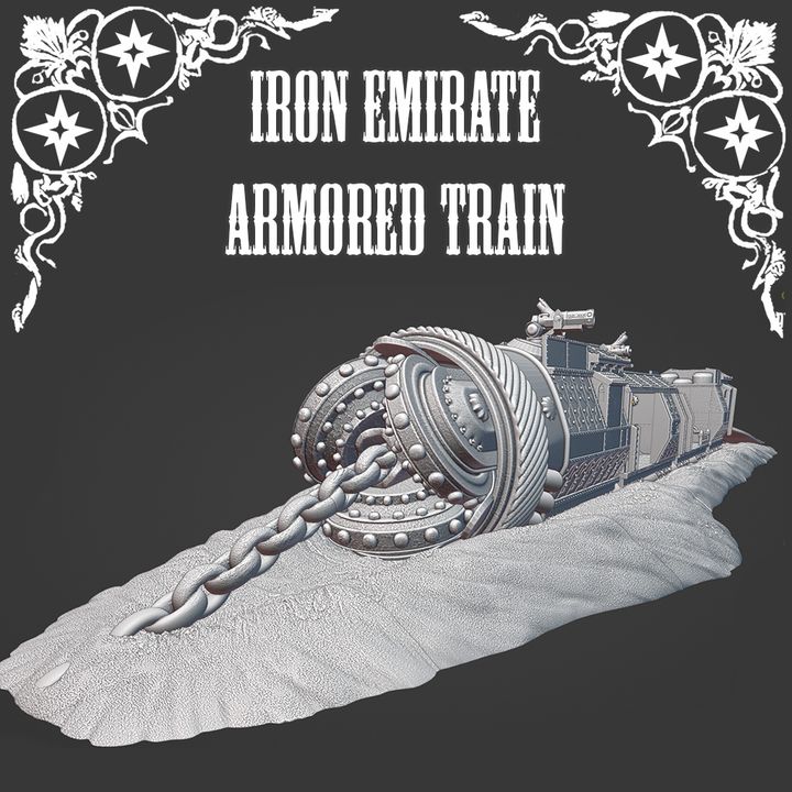 3D Printable Armored Train - Iron Worm - Iron Emirate by Steamboat Gothic